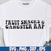 Fruit Snacks and Gangster Rap Svg, Fruit Snacks Svg, Kids Svg, Food Svg ...
