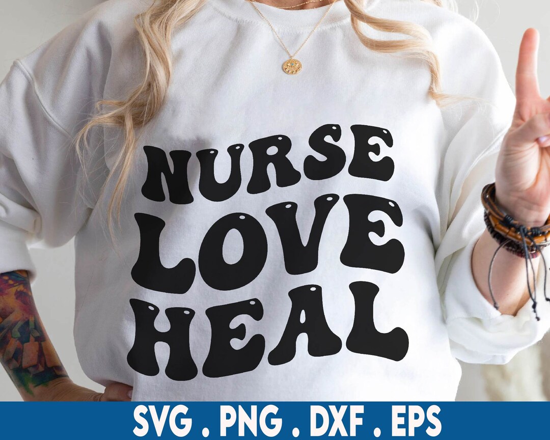Nurse Love Heal Svg, Nurse Shirt Svg, Nurse Student Svg, Nurse Svg ...