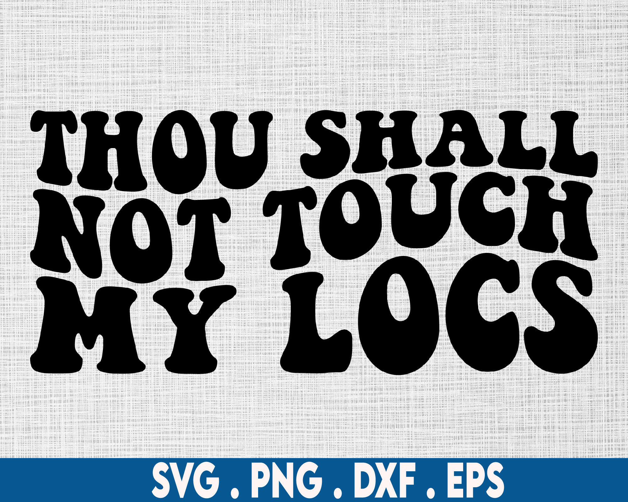 Thou Shall Not Touch My Locs Svg,locs Svg,natural Hair Svg,black Woman ...