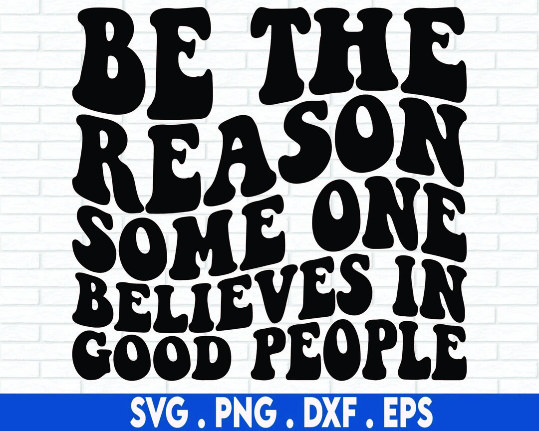 Believe in Good People SVG, Motivational Quotes, Inspirational Quotes ...
