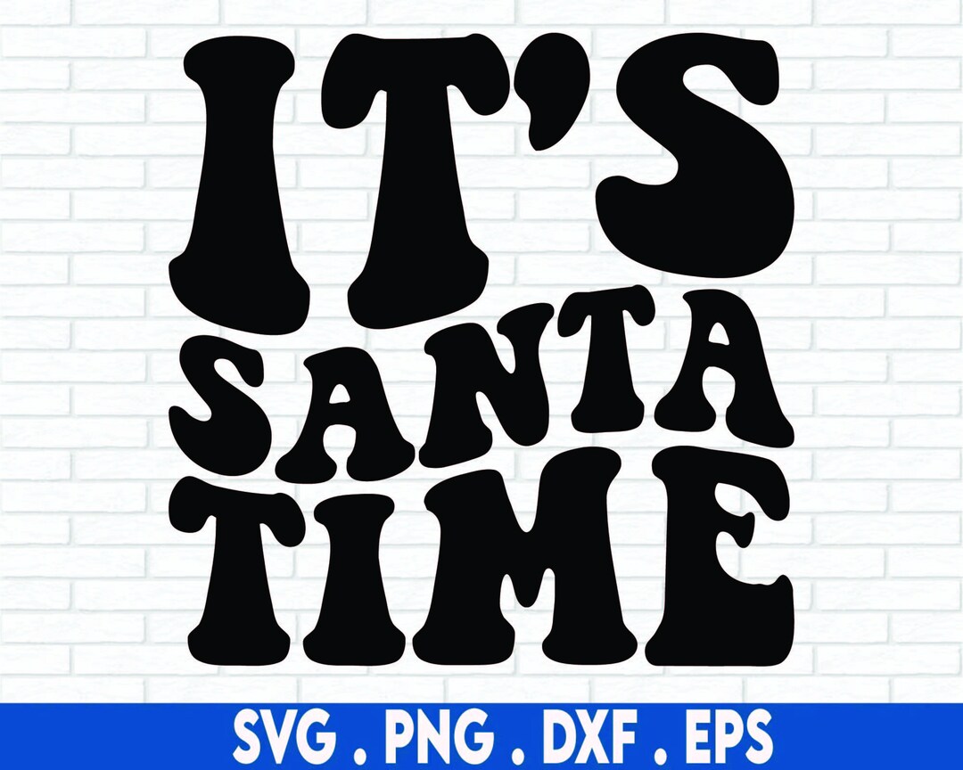 It's Santa Time SVG File, Christmas SVG File, Hand Lettered Svg ...