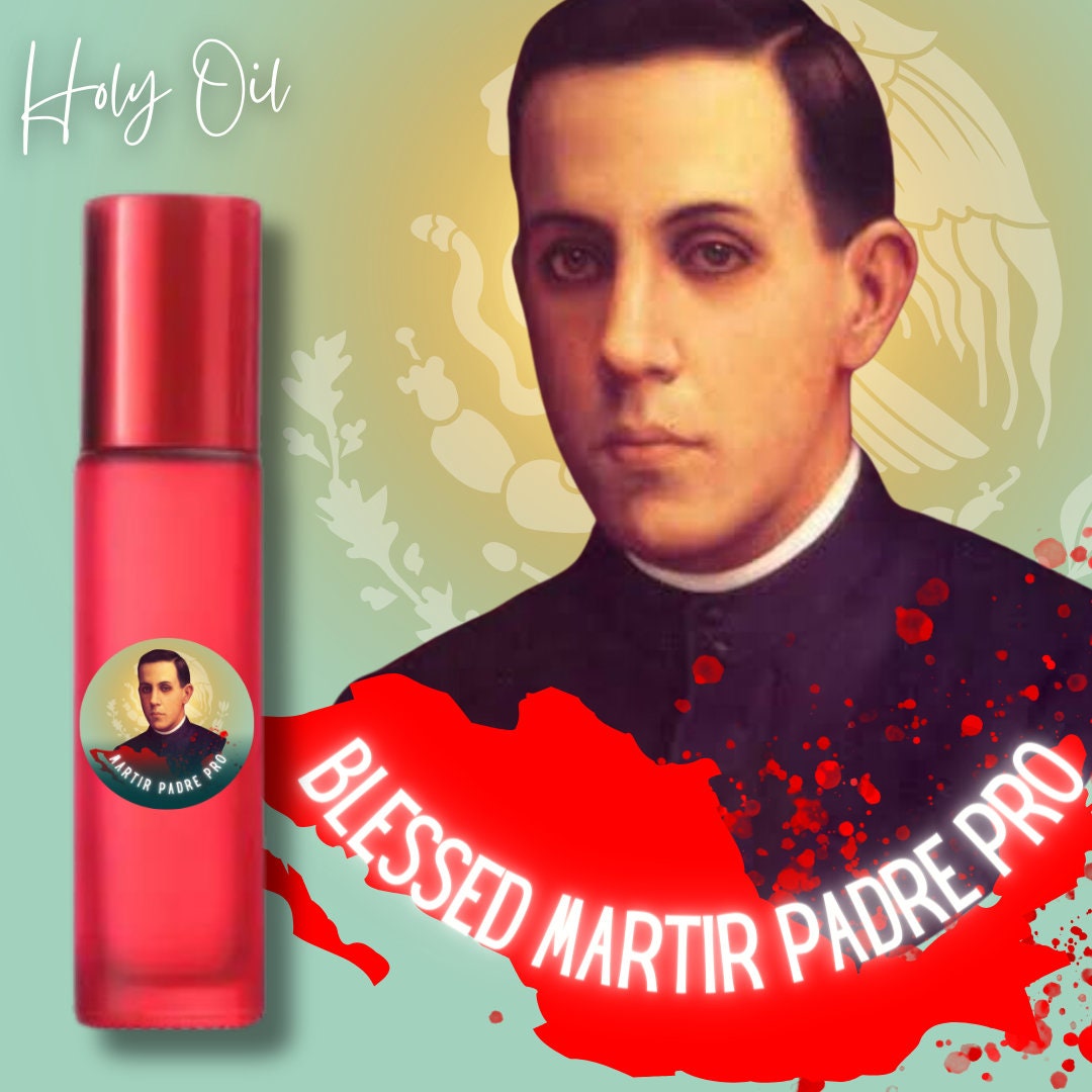 Martyr Father Pro- Holy Oil - Beato Padre Pro - Aceite - Original ...