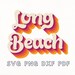 Long Beach Svg, Retro Font Svg, Long Beach Template, Long Beach Stencil ...