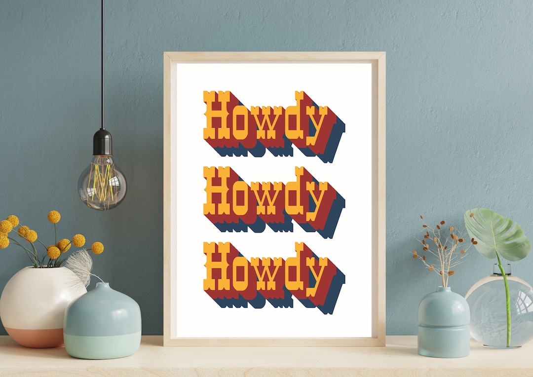 Howdy Howdy Howdy Digital Wall Print, Wall Decor, Home Decor, Saying ...