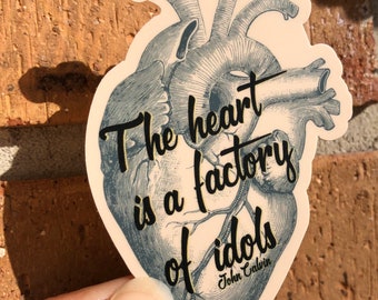 Human Heart is an Idol Factory John Calvin Quote Bubble-free Stickers ...