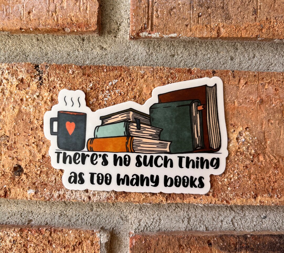 Too Many Books Sticker - Etsy