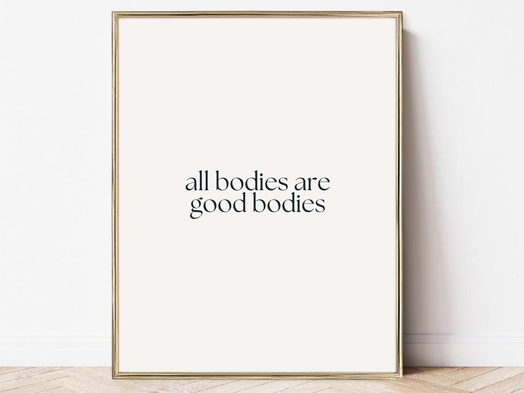 Printable All Bodies Are Good Bodies Wall Art, Body Positivity Poster ...