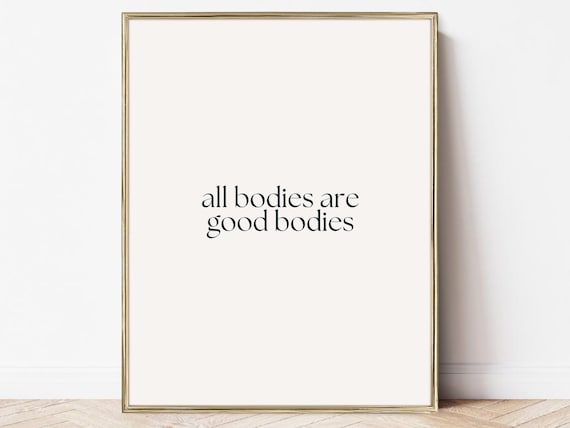 Printable All Bodies Are Good Bodies Wall Art Body Positivity | Etsy