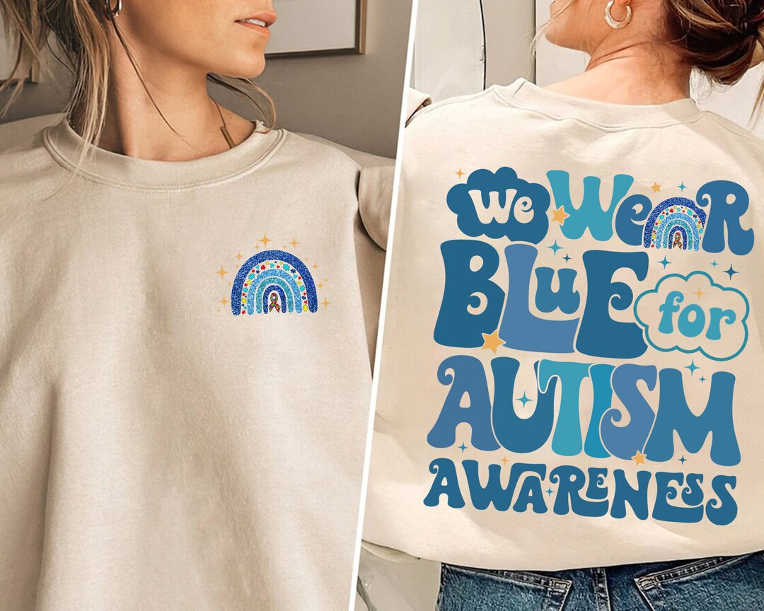 We Wear Blue for Autism Awareness Sweatshirt, in April We Wear Blue ...
