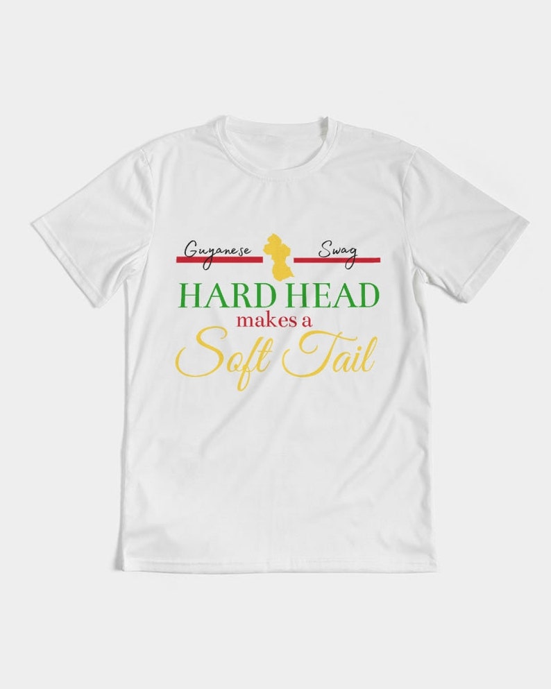 Guyanese Quote hard Head Makes a Soft Tail Men's White Tee - Etsy