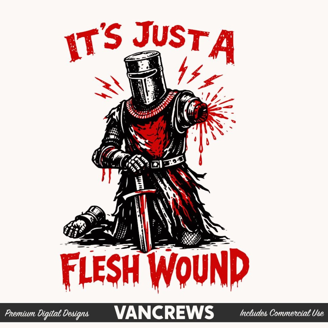 It's Just A Flesh Wound PNG – Funny Monty Python Inspired Design for ...