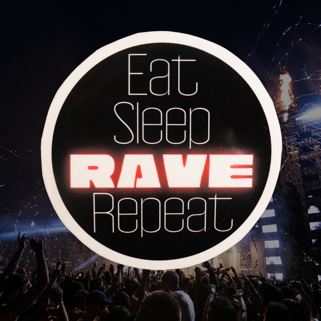 Eat Sleep Rave Repeat - Waterproof Rave Stickers / Car Decals (EDM ...