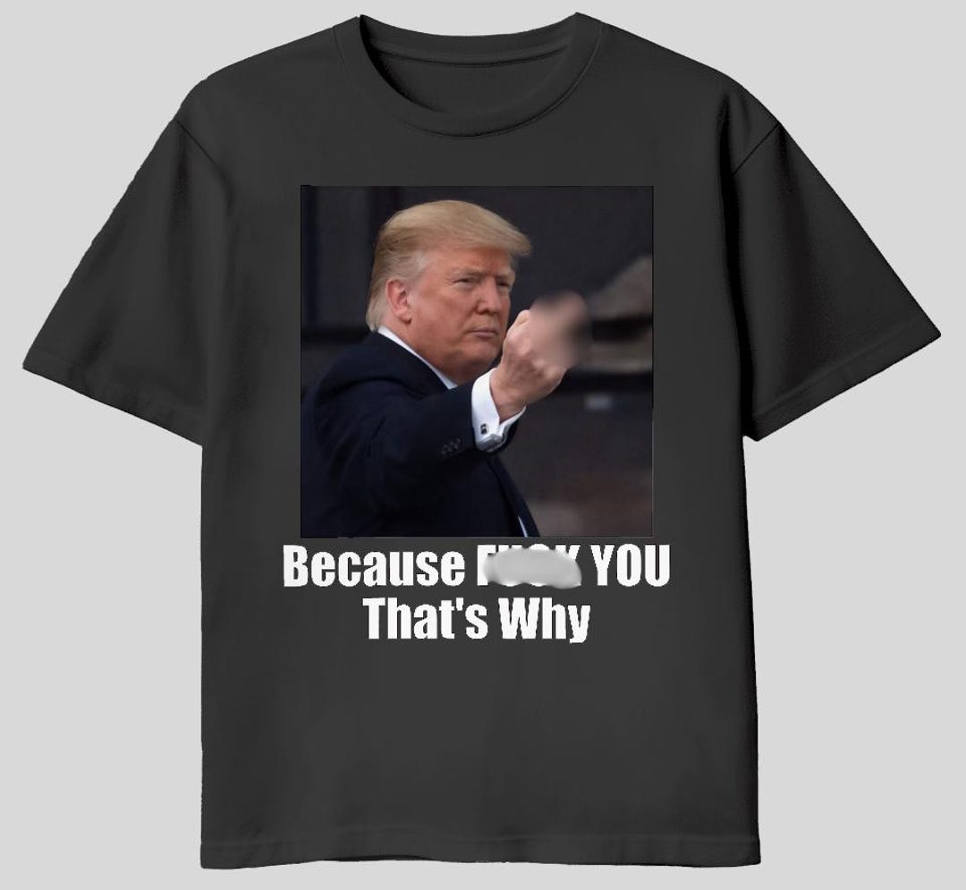 Donald Trump (FLIPPING OFF) Funny Bold Political Statement Graphic T ...