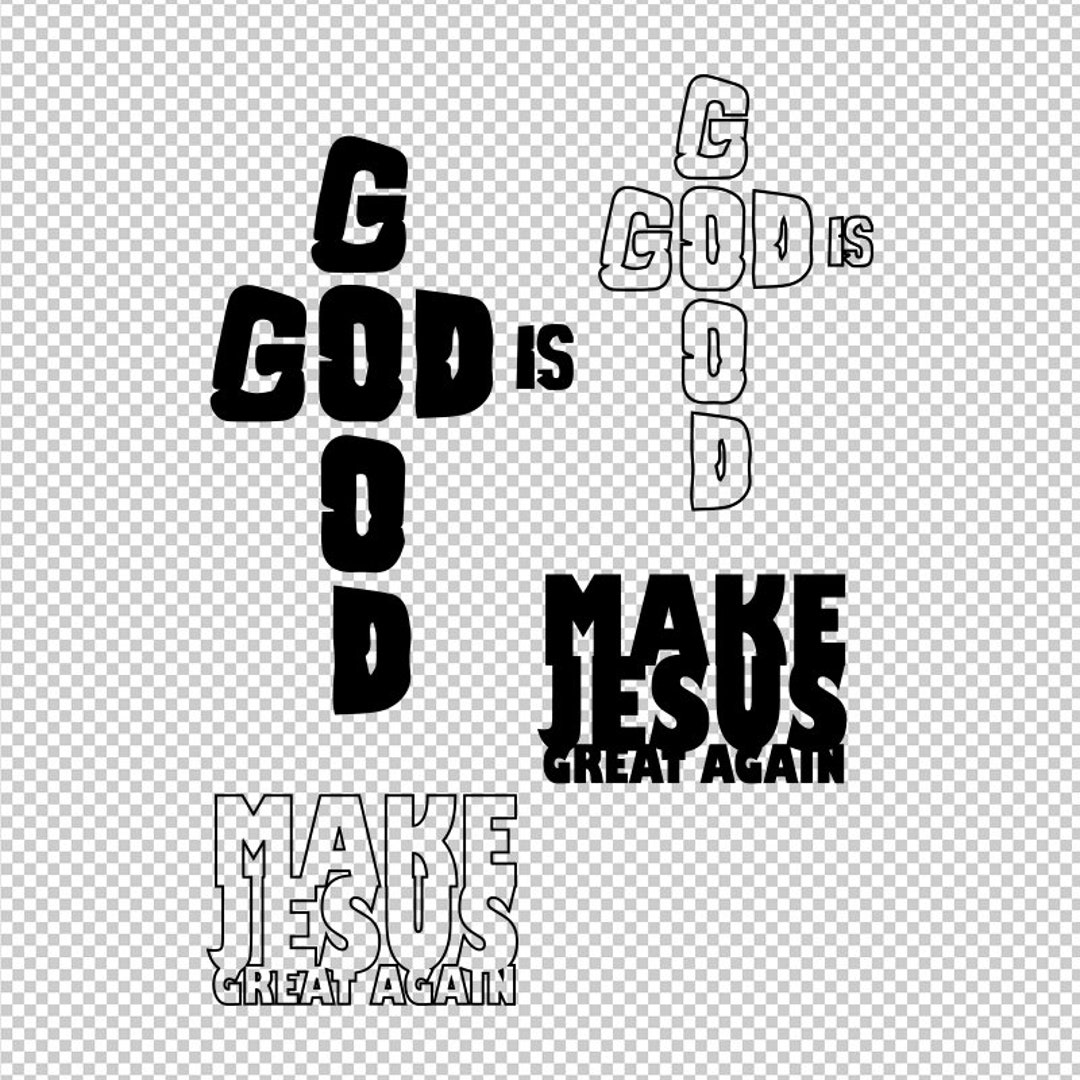 God is Good, Make Jesus Great Again SVG, PNG, EPS - File for Cricut ...