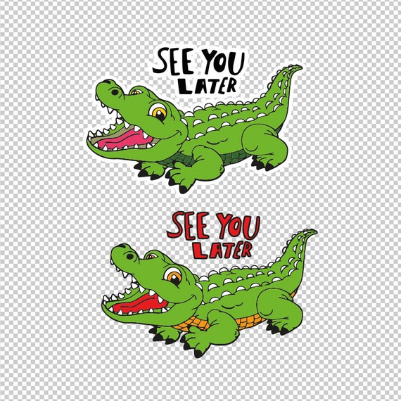 Crocodile See You Later Alligator SVG PNG EPS Datei für | Etsy