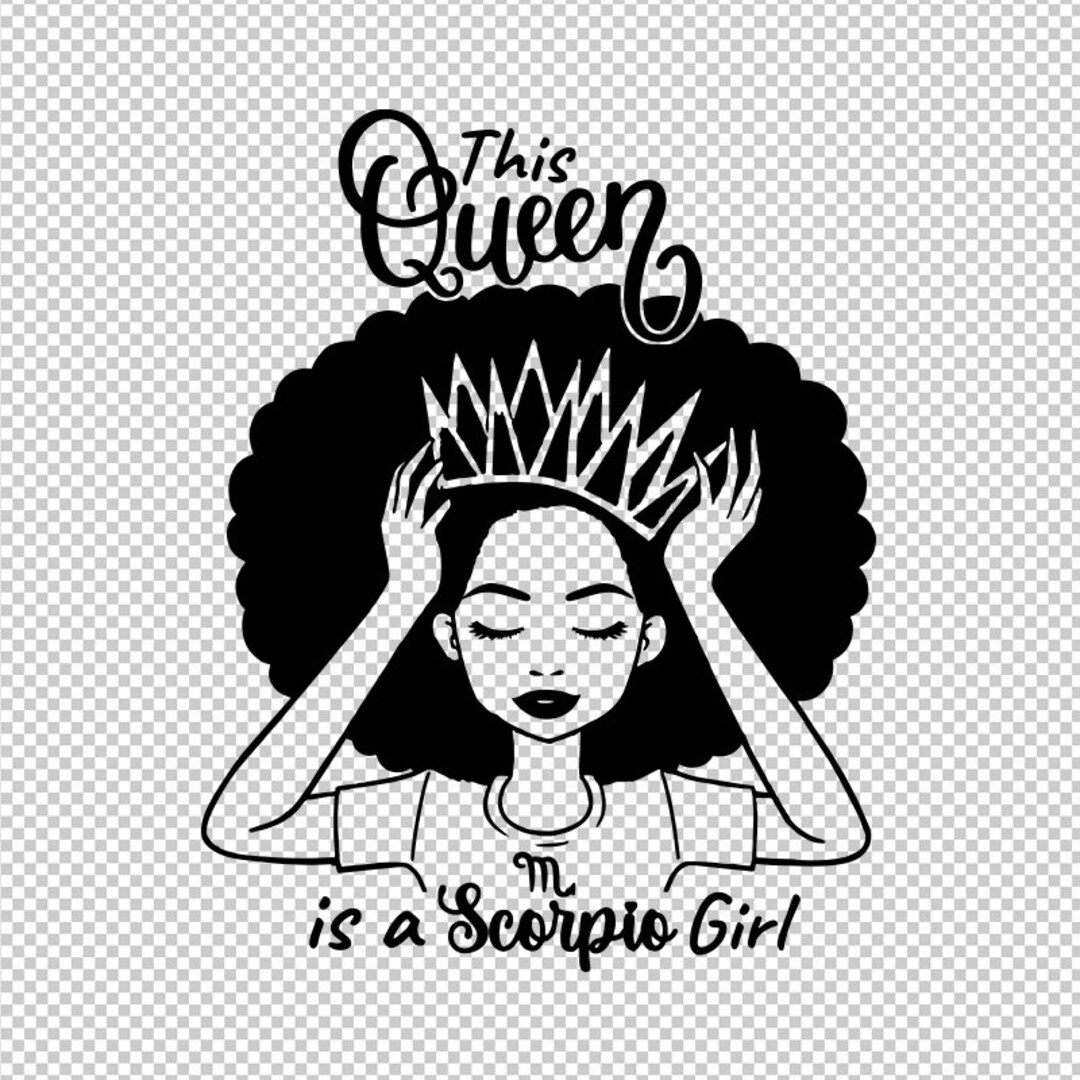 This Queen is A Scorpio Girl, Zodiac Sign Symbol SVG, PNG, EPS - File ...