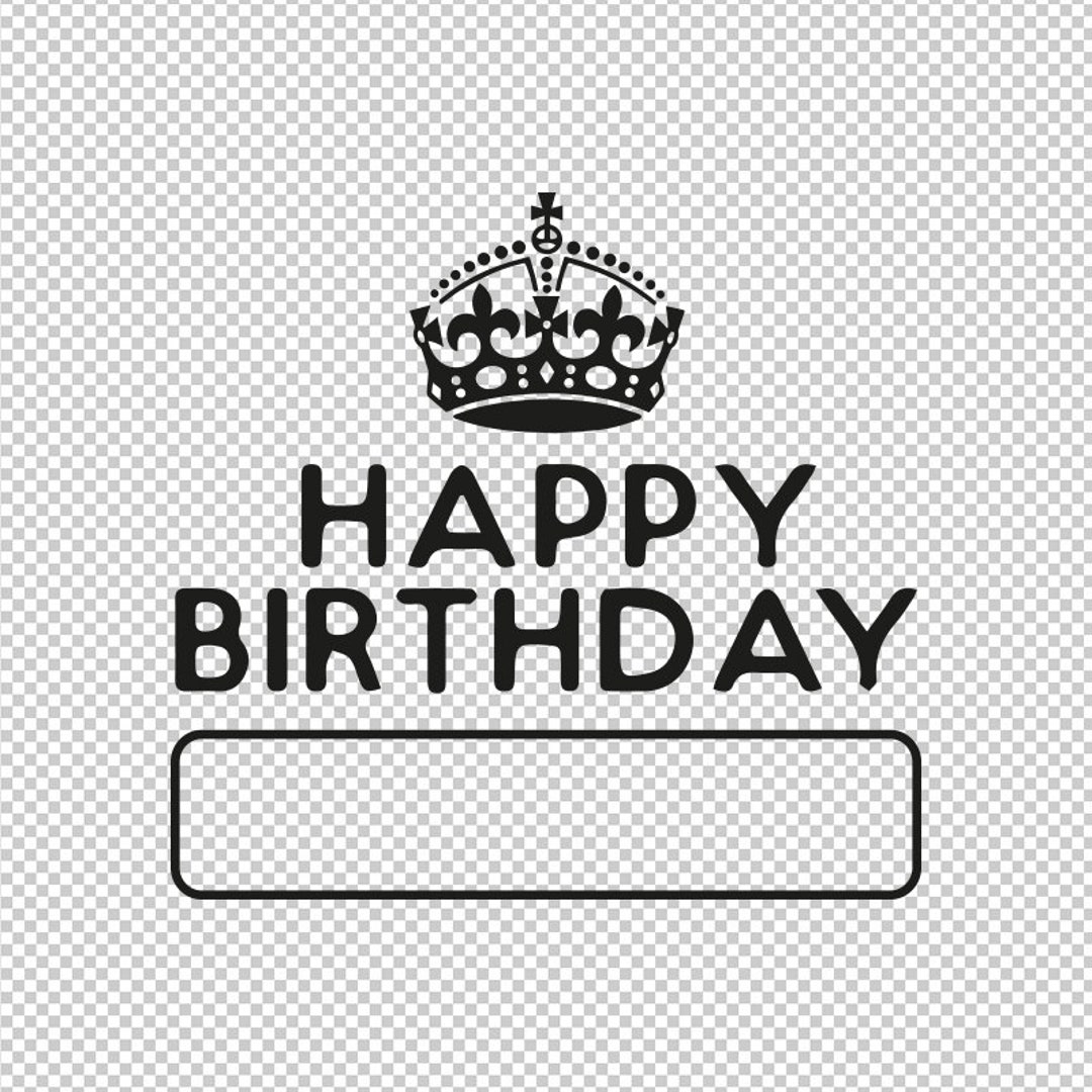 Happy Birthday Crown Name Tag SVG, PNG, EPS (digital File) - Etsy