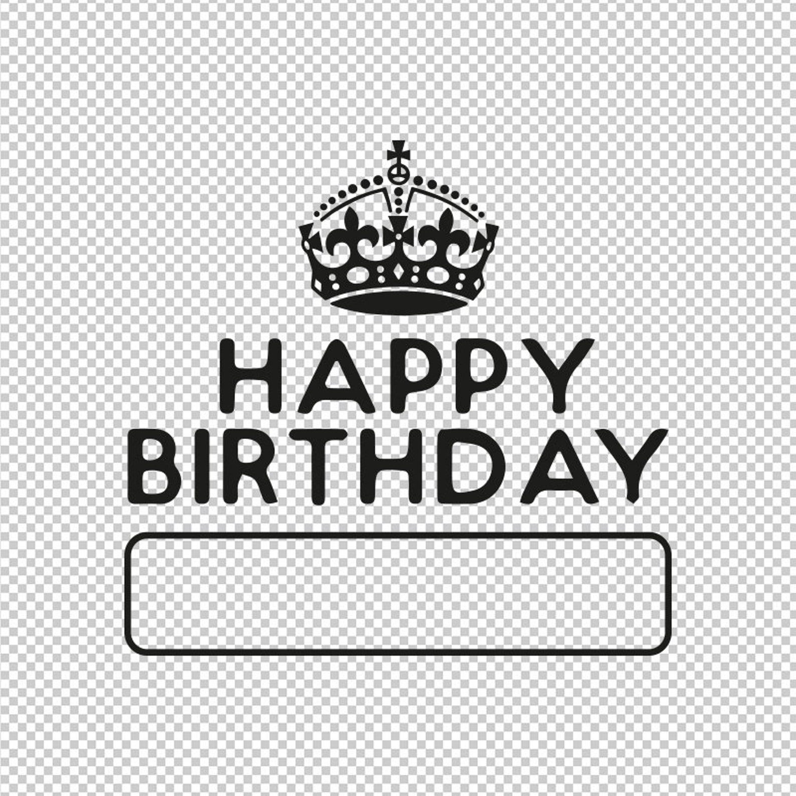 Happy Birthday Keep Calm and Crown Name Tag Personalize It SVG, PNG ...