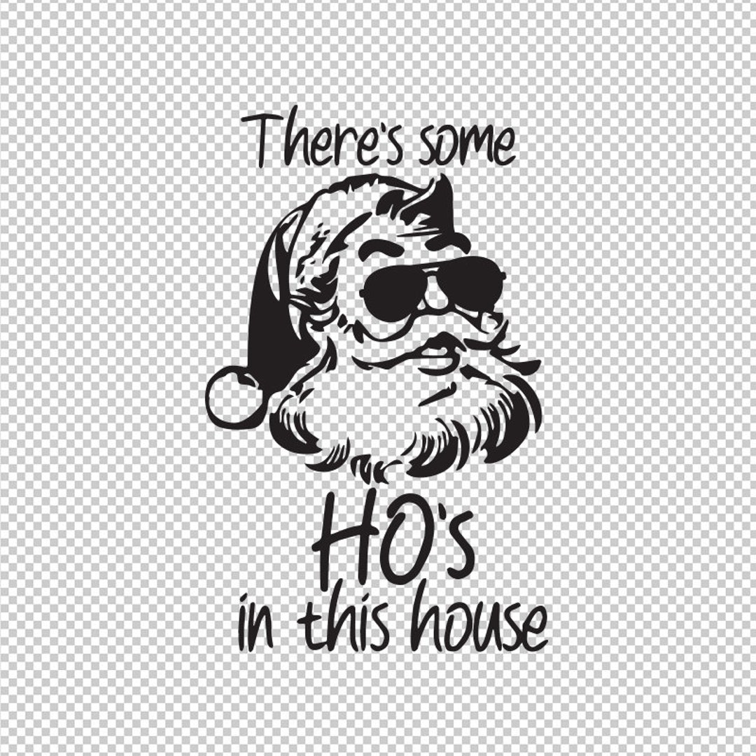 There's Some Ho's in This House Santa Claus Christmas SVG, PNG, EPS ...