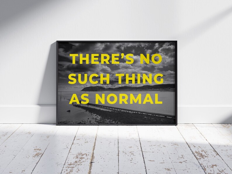No Such Thing as Normal - Etsy