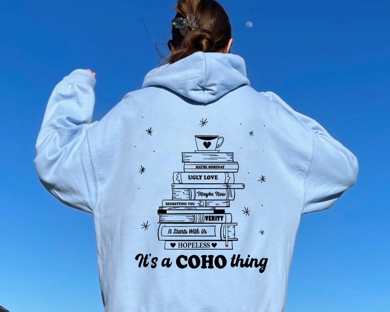It's A COHO Thing, Colleen Hoover Hoodie, Lily Bloom, Words on Back ...