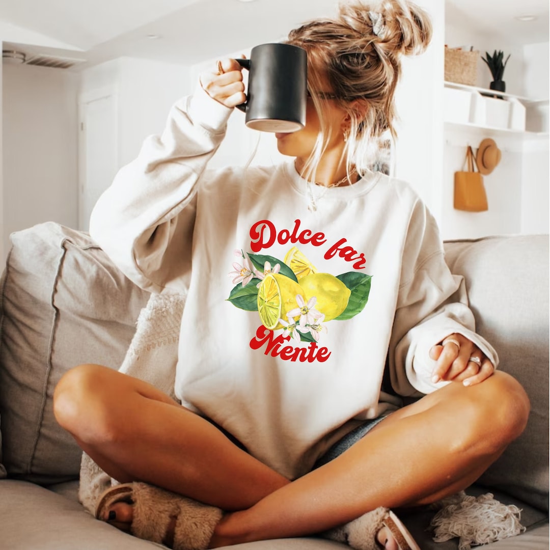 Italian Sweatshirt, Dolce Far Niente, Italy Crewneck, Lemon Hoodie ...