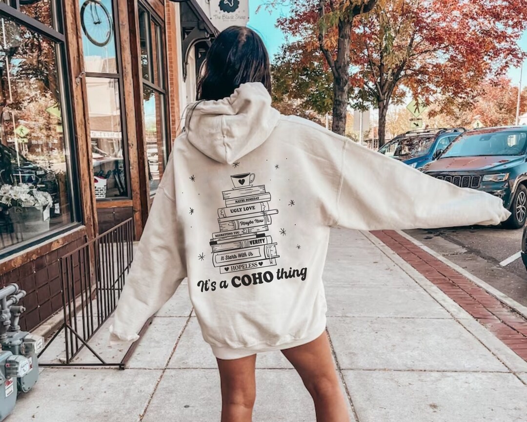 It's A COHO Thing, Colleen Hoover Hoodie, Lily Bloom, Words on Back ...