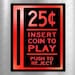 25 Cents Insert Coin to Play Push to Reject Arcade Game Image - Etsy