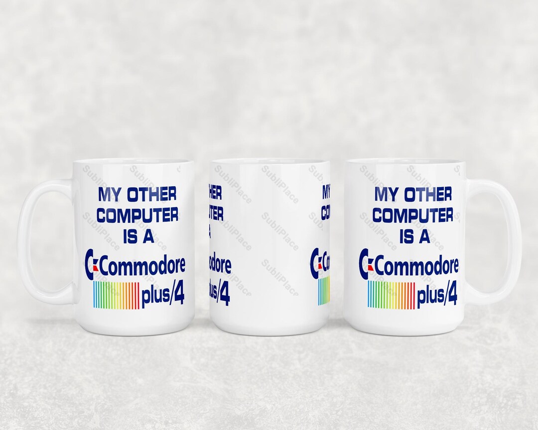 My Other Computer is A Commodore Plus/4 Image Design on 15 Oz Coffee ...
