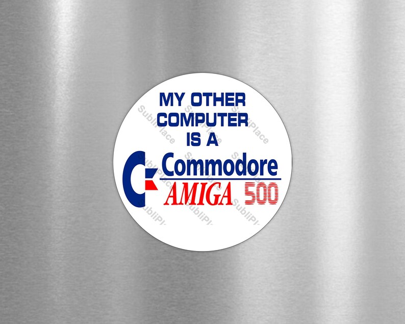 My Other Computer is A Commodore Amiga 500 Fridge Magnet 3" Round Metal ...