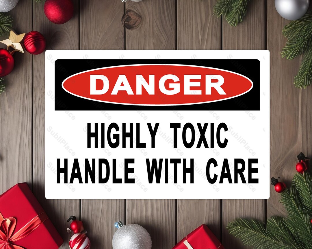 Danger : Highly Toxic - Handle With Care - Sign 8"x12" Metal Plate ...