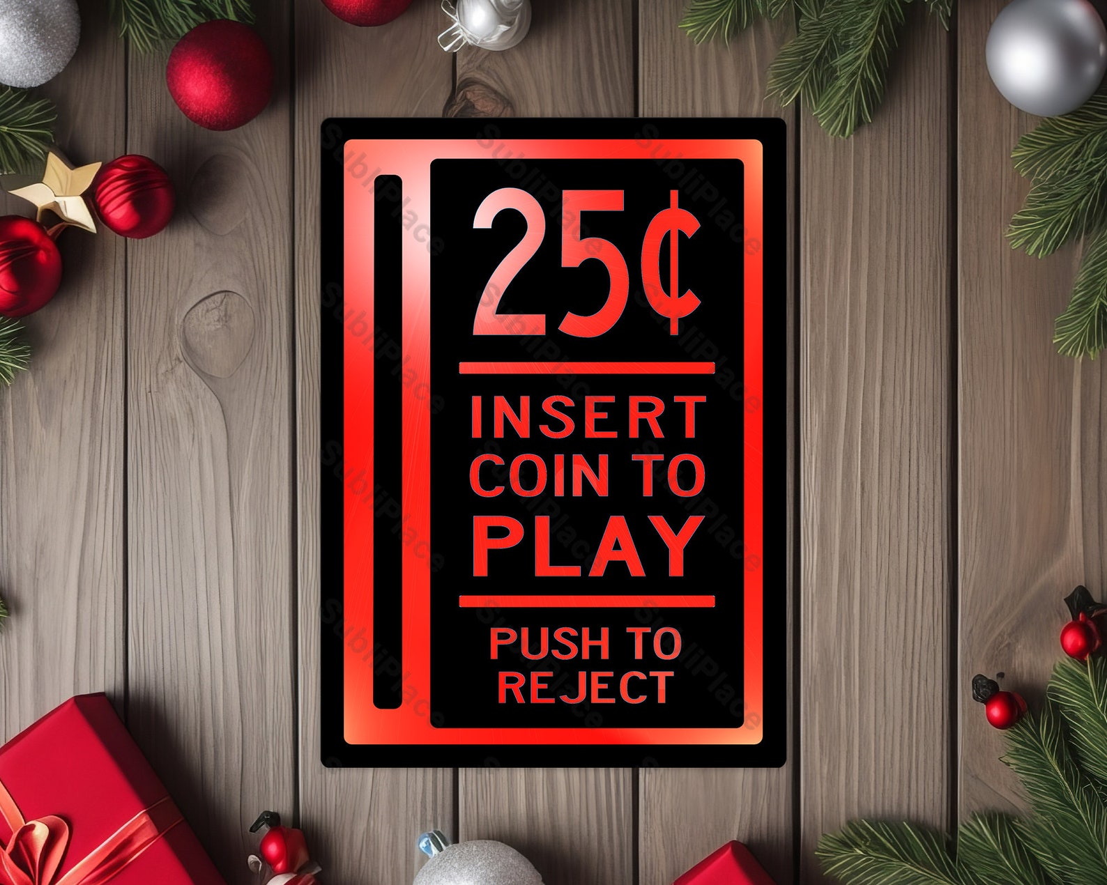 25 Cents Insert Coin to Play Push to Reject - Arcade Game Sign on a 5 ...