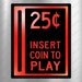 25 Cents Insert Coin to Play Arcade Game Image on 8x10 Metal Plate High ...