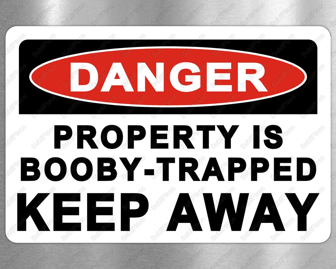 Danger Property is Booby-trapped Keep Away Sign 8x12 Metal Plate High ...