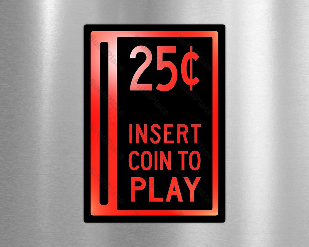 25 Cents Insert Coin to Play Arcade Game Sign on a - Etsy