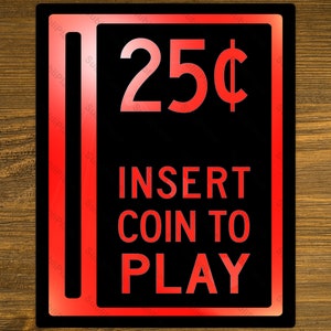 25 Cents Insert Coin to Play Arcade Game Image on 8x10 Metal Plate High ...
