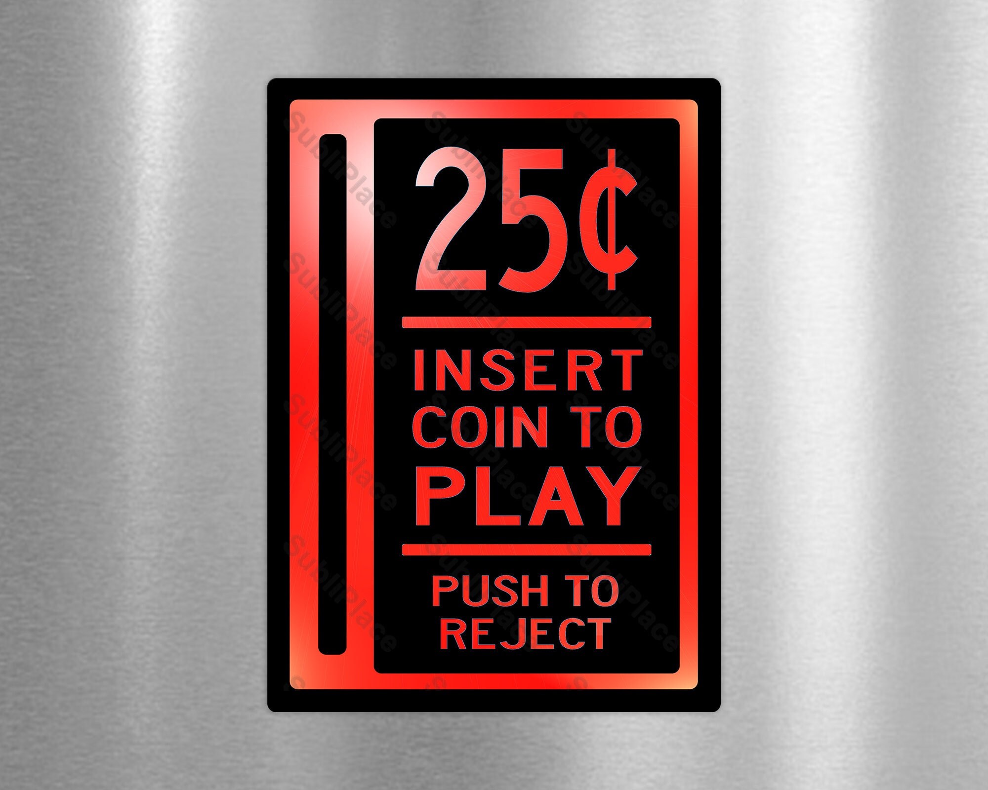 25 Cents Insert Coin to Play Push to Reject - Arcade Game Sign on a 5 ...