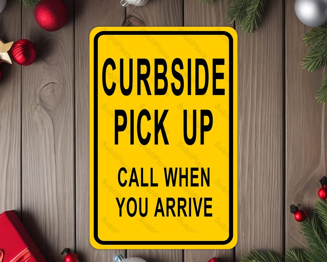 Curbside Pick up : Call When You Arrive - Road Street Sign 8"x12" Metal ...