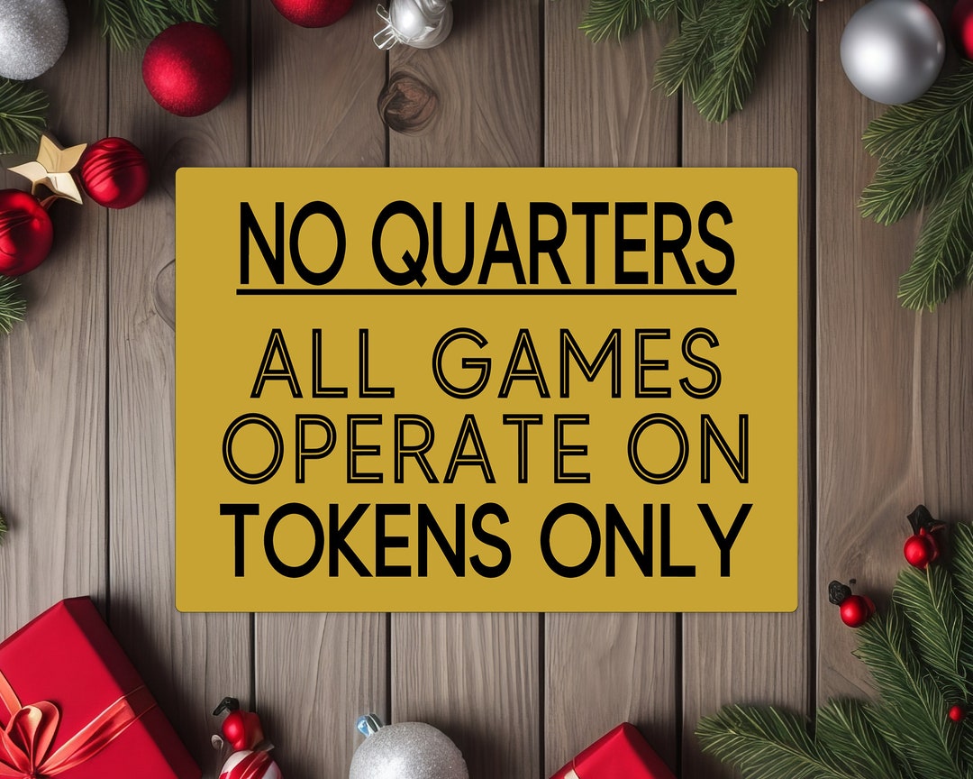 No Quarters - All Games Operate on Tokens Only - Arcade Game Sign on a ...