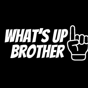 What's up Brother Decal - Etsy