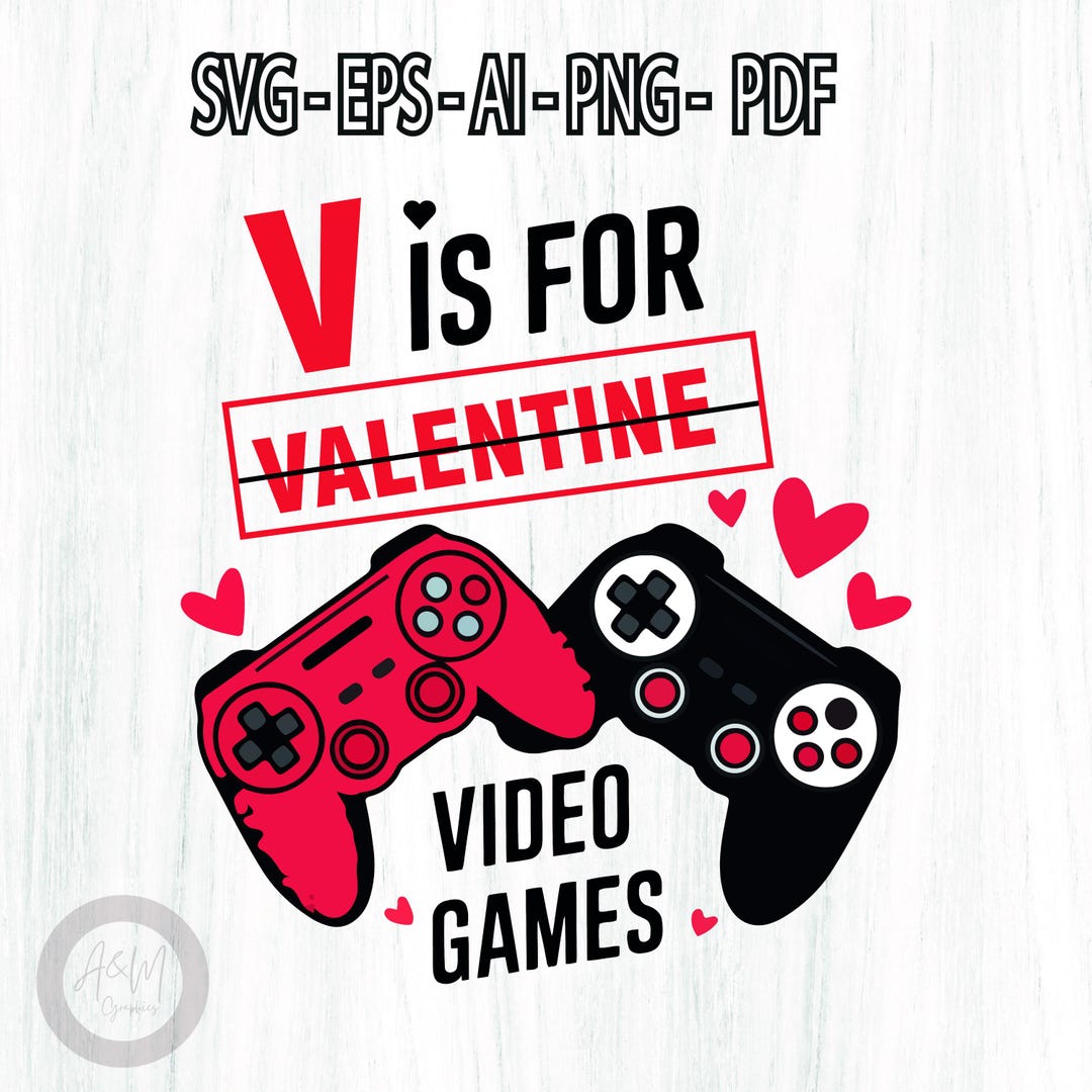 V is for Video Games Svg, Video Game Svg, Funny Valentine Svg ...