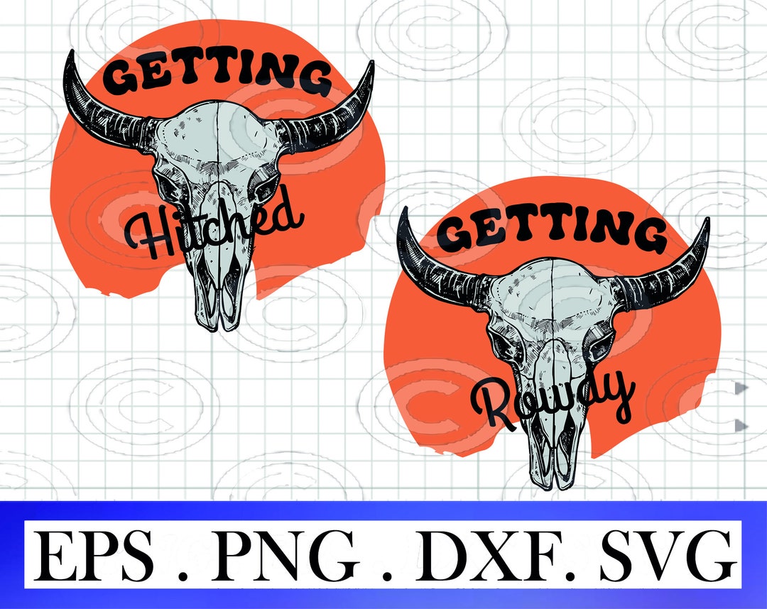 Getting Hitched Getting Rowdy SVG Png Eps, Country Wedding Outfit, Hen ...