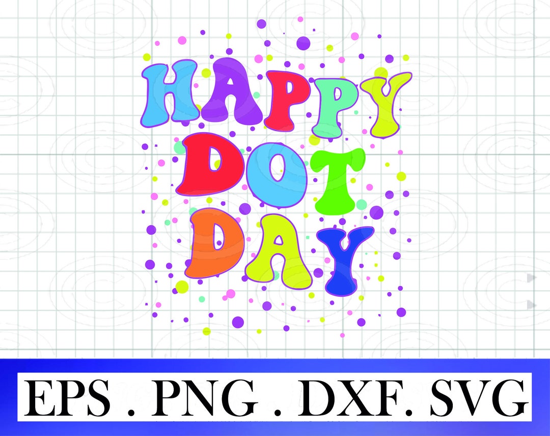 Happy Dot Day Png Svg, International Dot Day 2023 Png, Cute Dot Png ...
