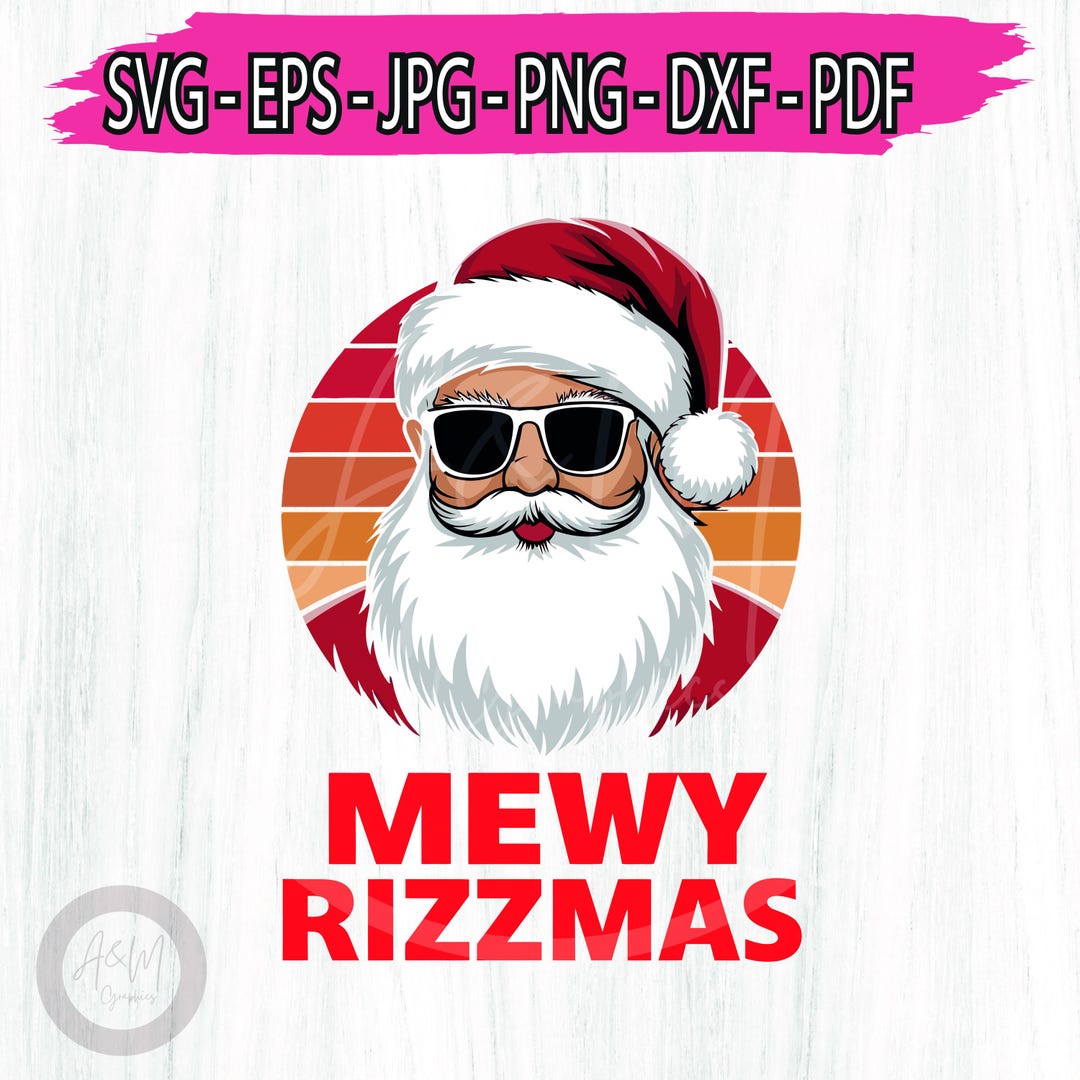Mewy Rizzmas Svg Png, Rizzler Sweater, Funny Santa Svg, Rude Christmas ...