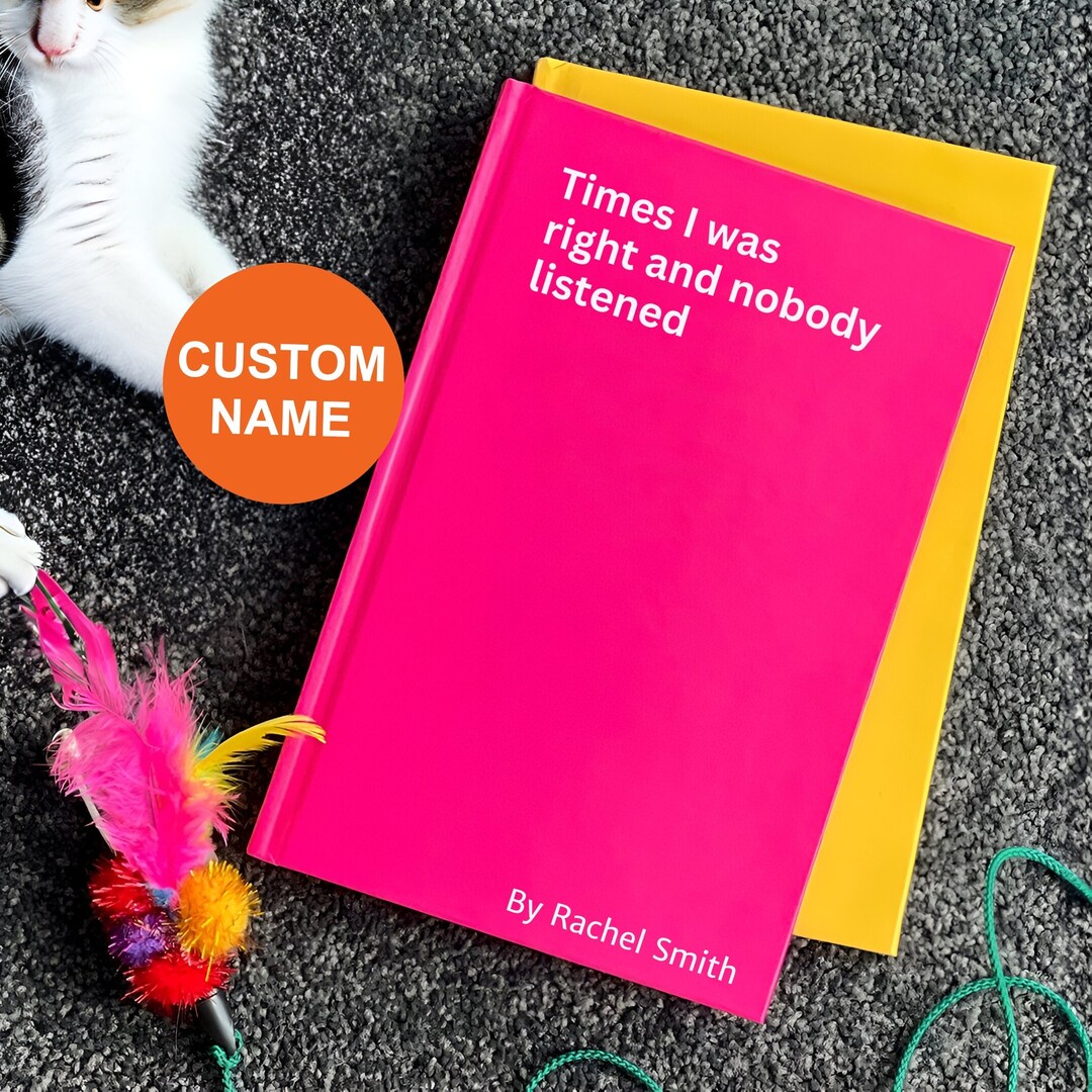 Times I Was Right and Nobody Listened Notebook, Funny Gag Gift, Ruled ...