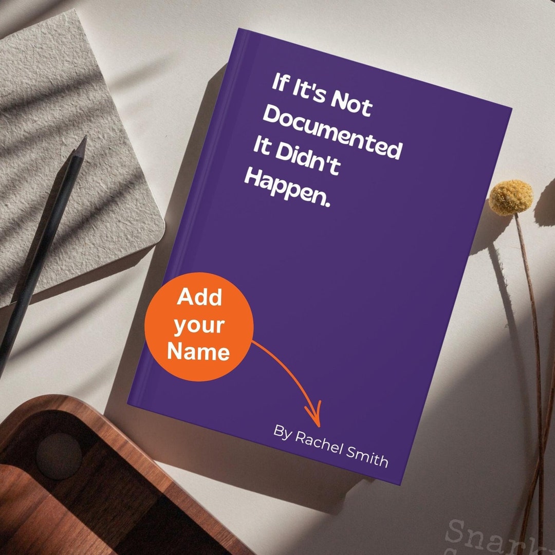 If It's Not Documented It Didn't Happen Funny Notebooks for Coworkers ...