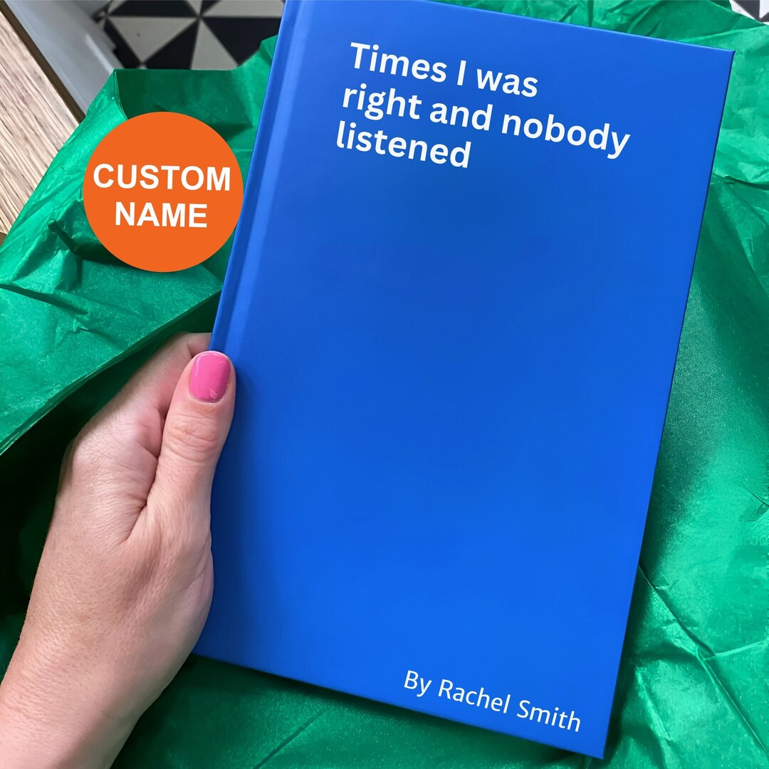 Times I Was Right and Nobody Listened Notebook, Funny Gag Gift, Ruled ...