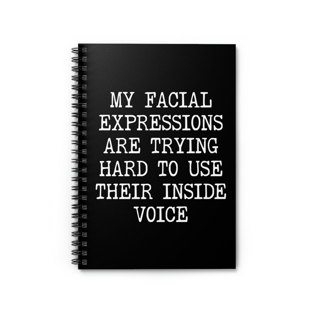My Facial Expressions Are Trying Hard to Use Their Inside Voice ...