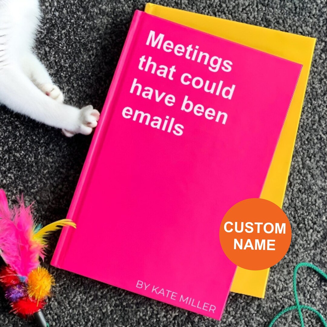 Personalized Meetings That Could Have Been Emails Sarcastic Notebook ...