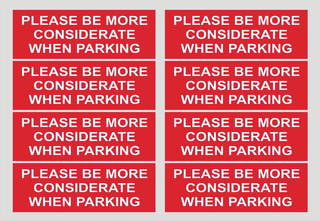 Sheet of 8 "please Be More Considerate When Parking", Waterproof Vinyl ...